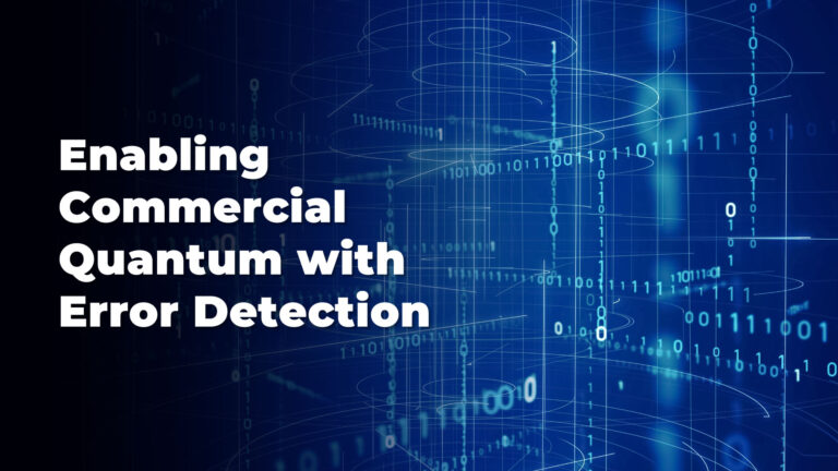 Robust Error Detection to Enable Commercial-Ready Quantum Computers ...